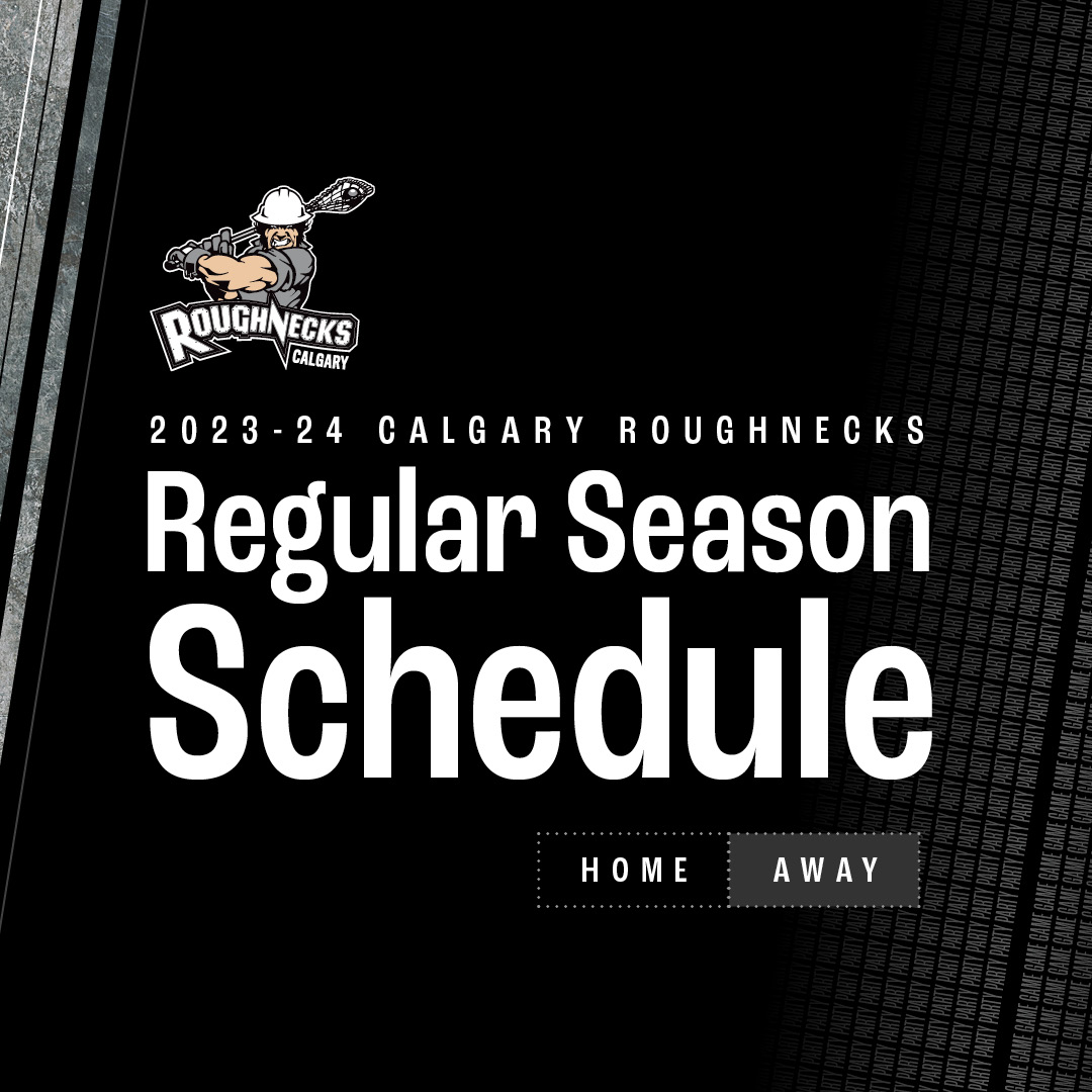 Roughnecks Announce 2023-24 Season Schedule - Calgary Roughnecks
